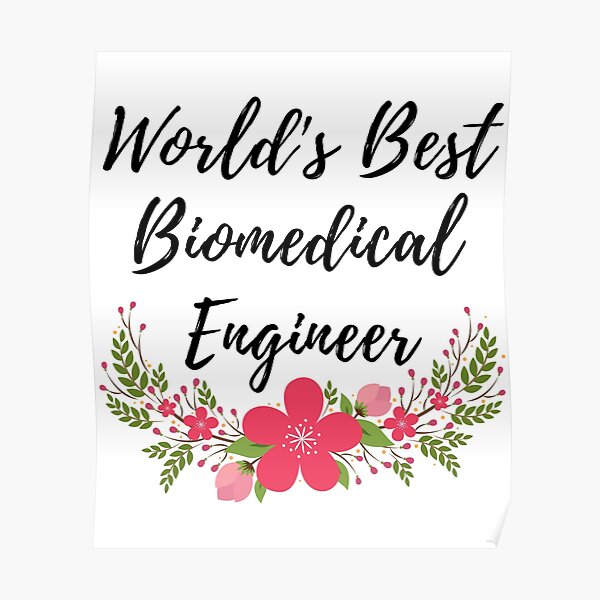 Biomedical Engineer Posters | Redbubble