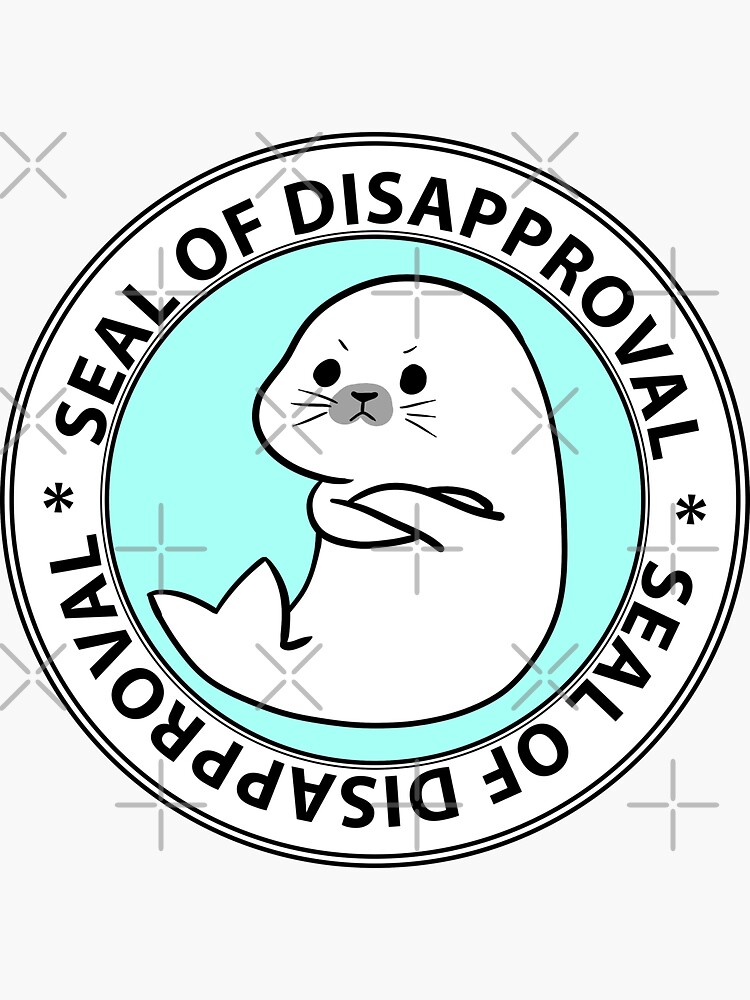 "SEAL OF DISAPPROVAL" Sticker for Sale by sunny-tees | Redbubble