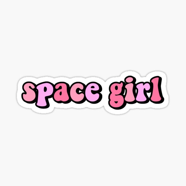 "space girl" Sticker by wordswithfonts | Redbubble