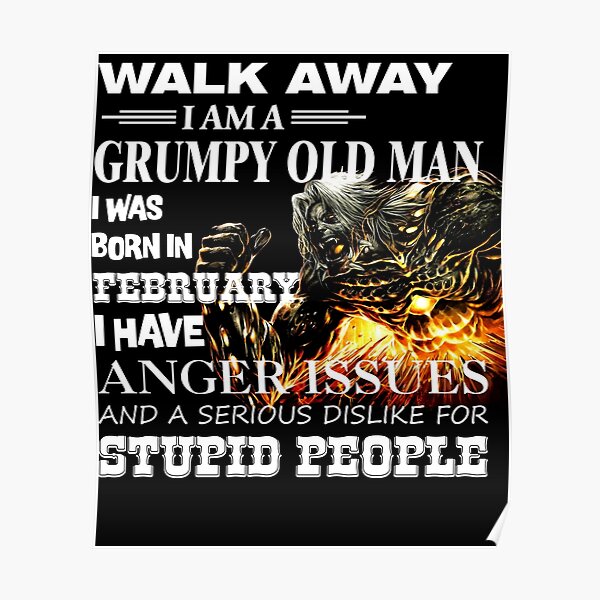 "Demon Warrior Walk away I Am Grumpy Old Man Born in February" Poster ...