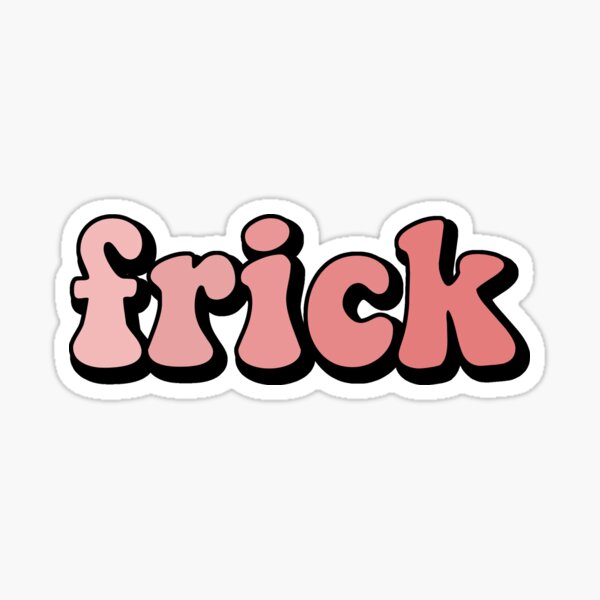 "frick" Sticker for Sale by wordswithfonts | Redbubble