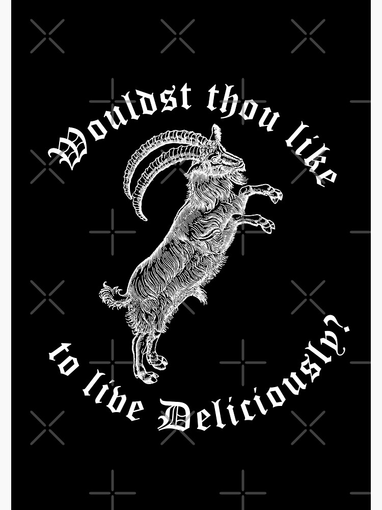 "White Phillip: Wouldst Thou Like To Live Deliciously?" Poster for Sale ...
