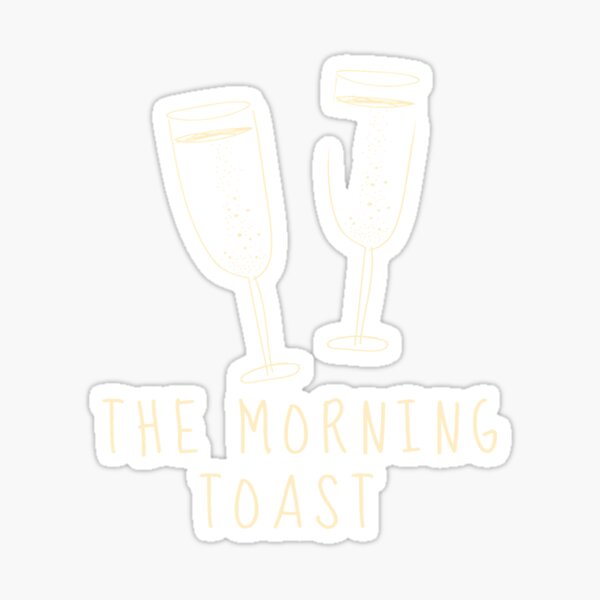 "Good Morning Millennials! The Morning Toast" Sticker for Sale by ...