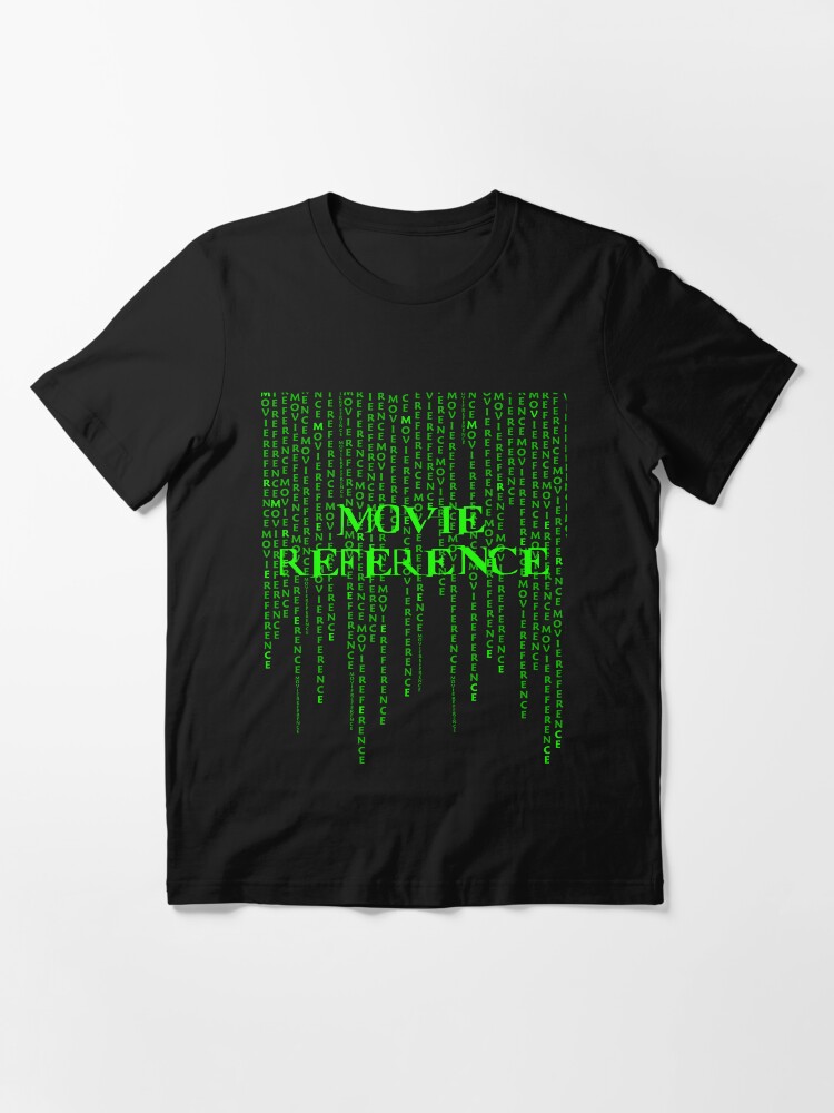 "Movie Reference - The Matrix" T-shirt for Sale by Flickster ...