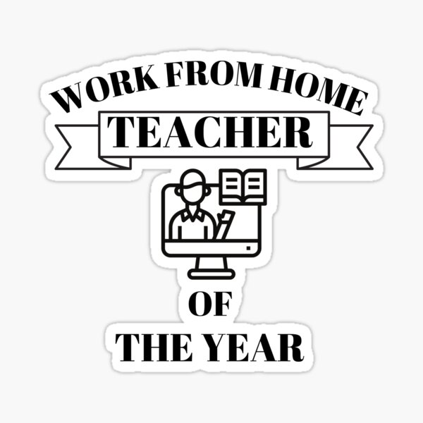 "Work from home teacher of the year gift for teacher" Sticker for Sale ...