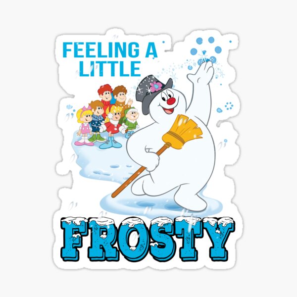 "Frosty the Snowman Tv Show Feeling A Little Frosty" Sticker for Sale ...