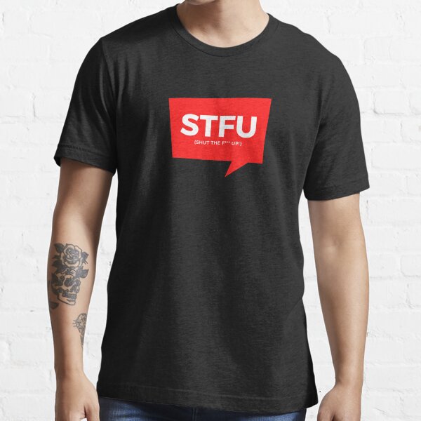 "cool and trendy STFU quotes tshirt" T-shirt by BOONTET | Redbubble