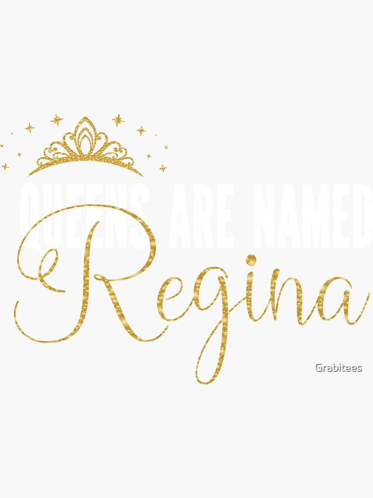 "Queens Are Named Regina Personalized First Name Girl print" Sticker ...