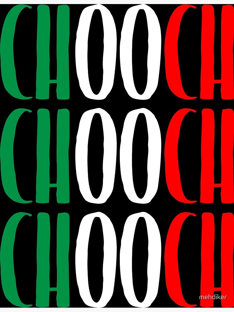 "chooch chooch chooch " Poster by mehdiker | Redbubble