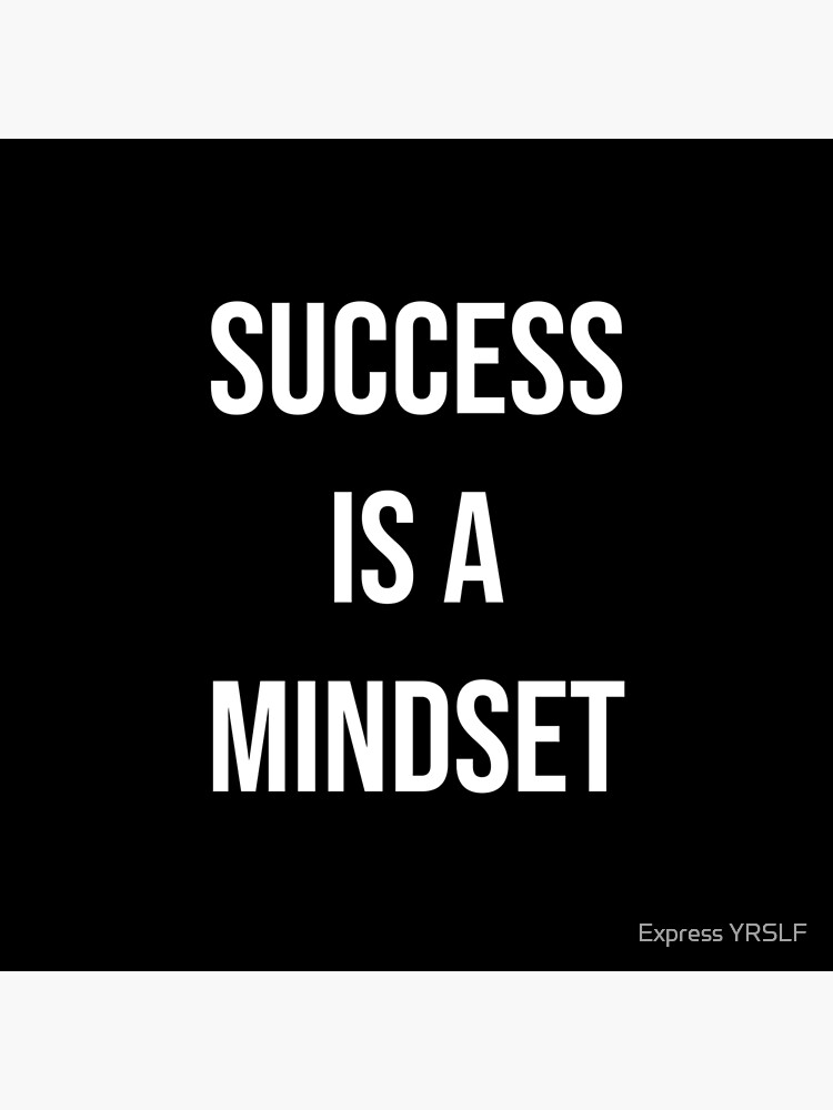 "Success Is A Mindset" Poster by RolikaPod | Redbubble