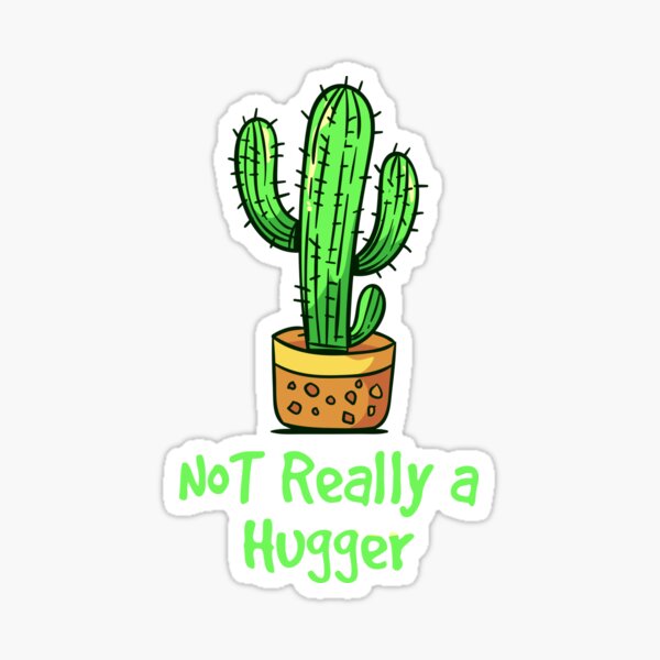 "Not Really A Hugger" Sticker by nananinanana | Redbubble