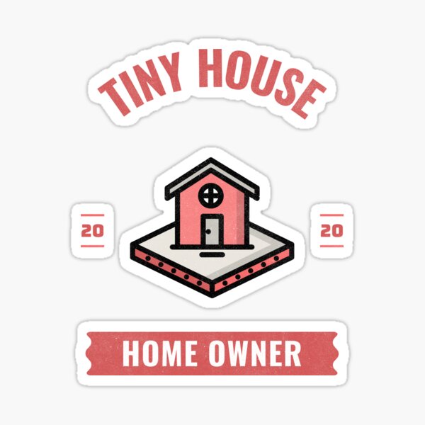 "Tiny House Home Owner " Sticker for Sale by Belcibol | Redbubble