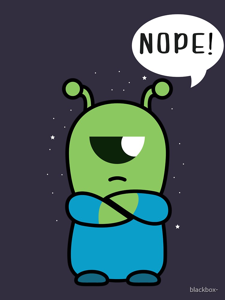 "Lustiger Alien Spruch NOPE NO" T-Shirt von blackbox- | Redbubble