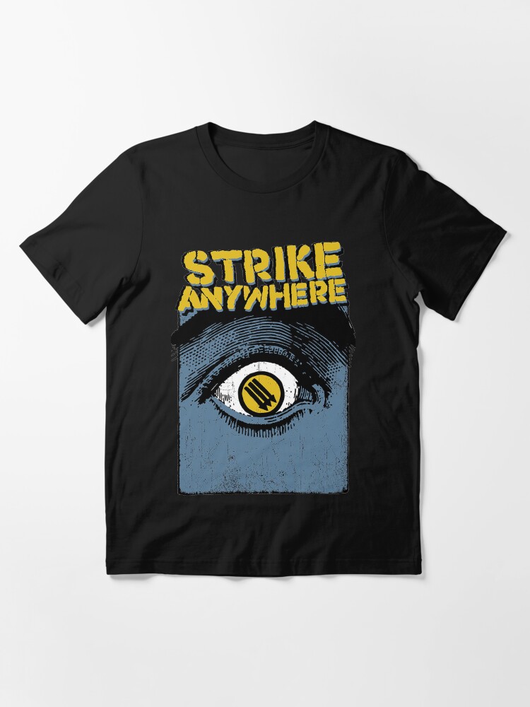 "strike anywhere" T-shirt for Sale by denafroga | Redbubble | american ...