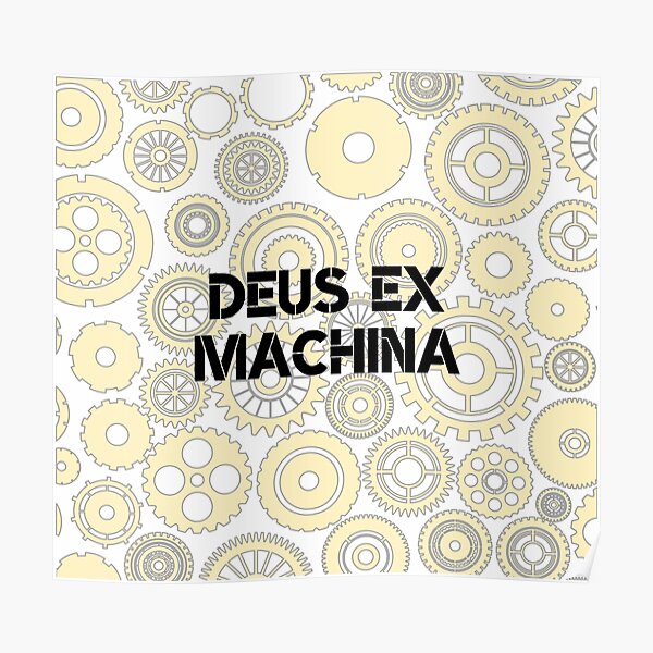 Deus Ex Machina Posters | Redbubble