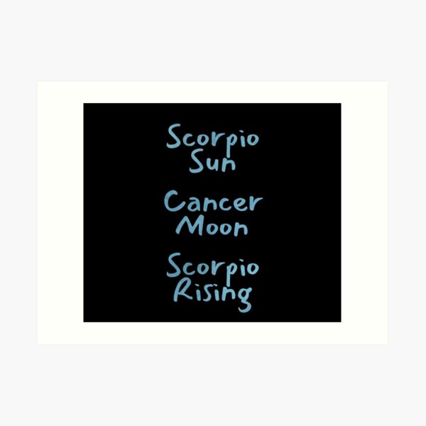 "Scorpio Sun Cancer Moon Scorpio Rising Text" Art Print by ...