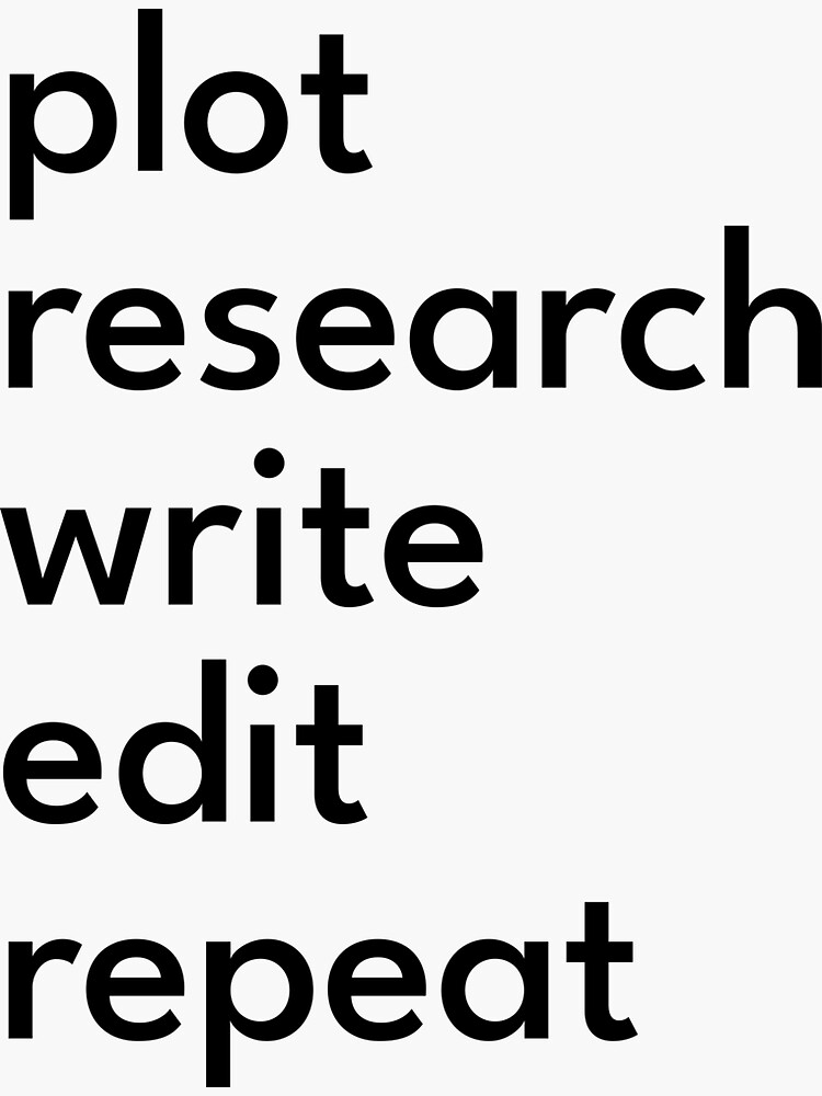 "How to Write: Plot, Research, Write, Edit, Repeat" Sticker for Sale by ...