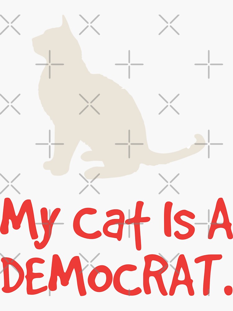 "My Cat Is A Democrat" Sticker for Sale by nananinanana | Redbubble