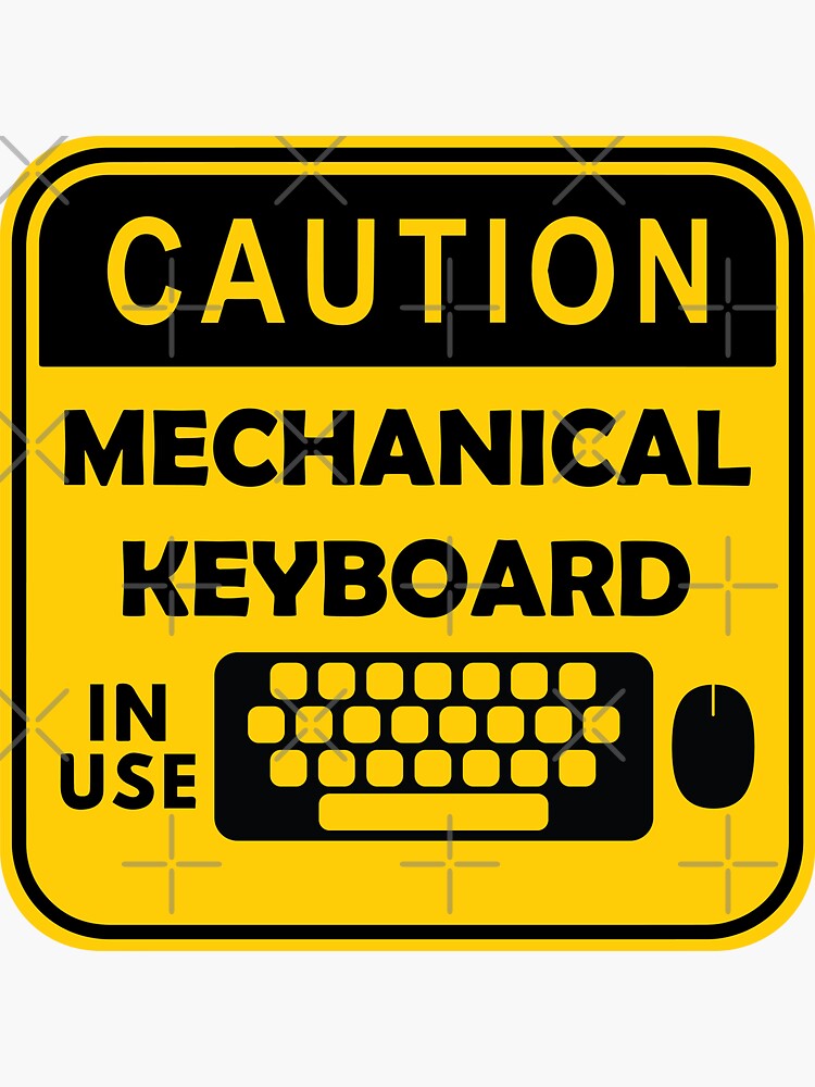 "Caution Mechanical Keyboard In Use" Sticker for Sale by PerfectoPlus ...