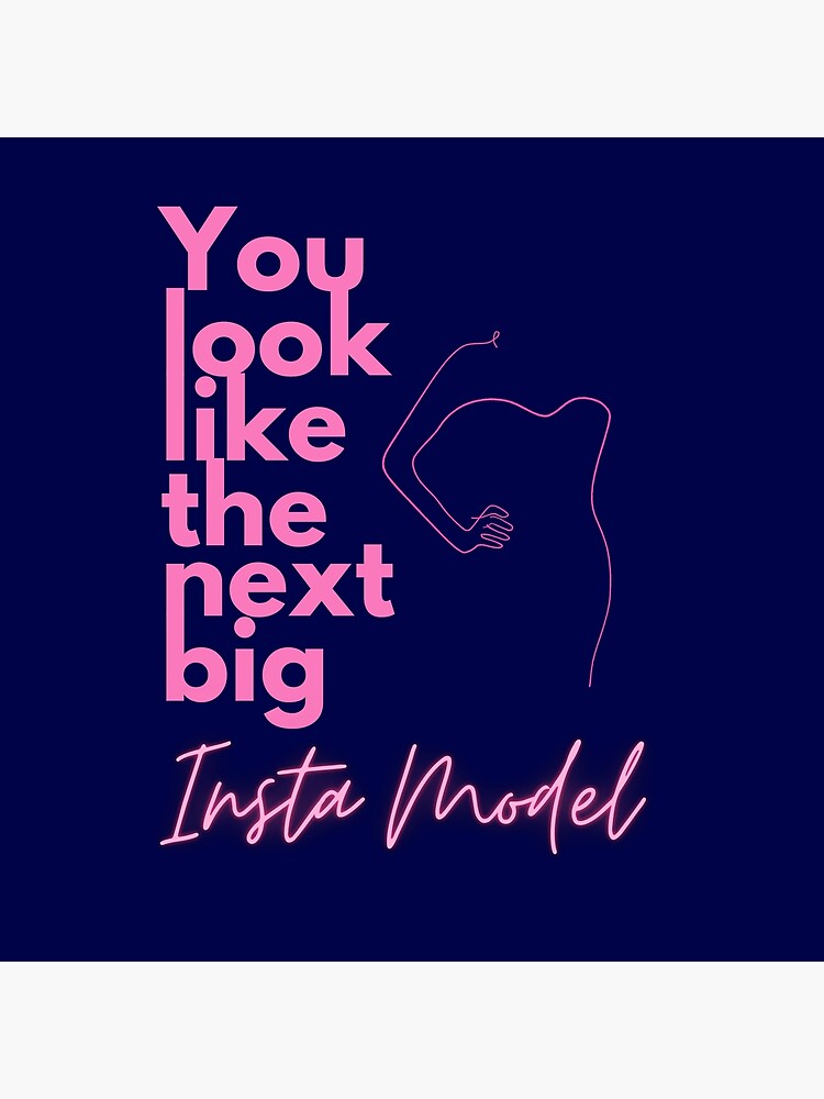 "You Look Like The Next Big Insta Model - Insta famous fabulous ...