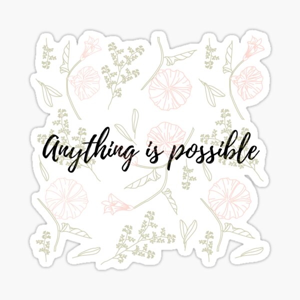 "Inspirational quote | Anything is possible " Sticker for Sale by ...