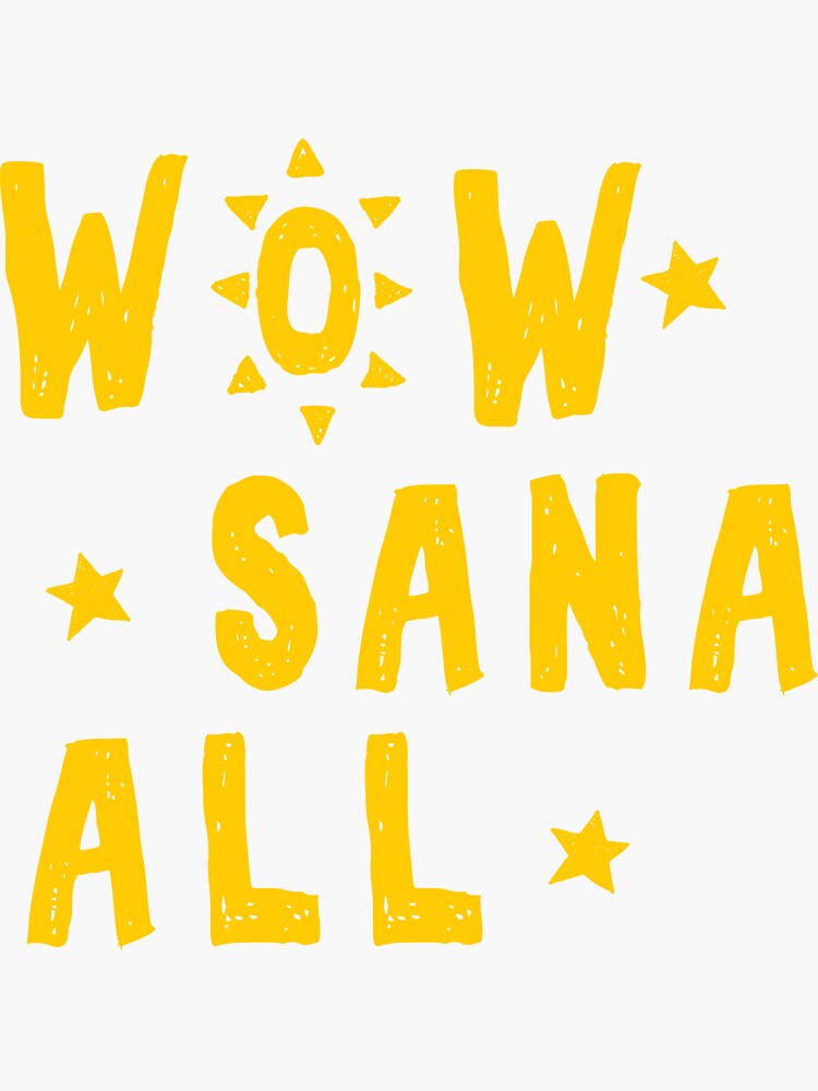 Sana All Sticker By Mprincipe Redbubble