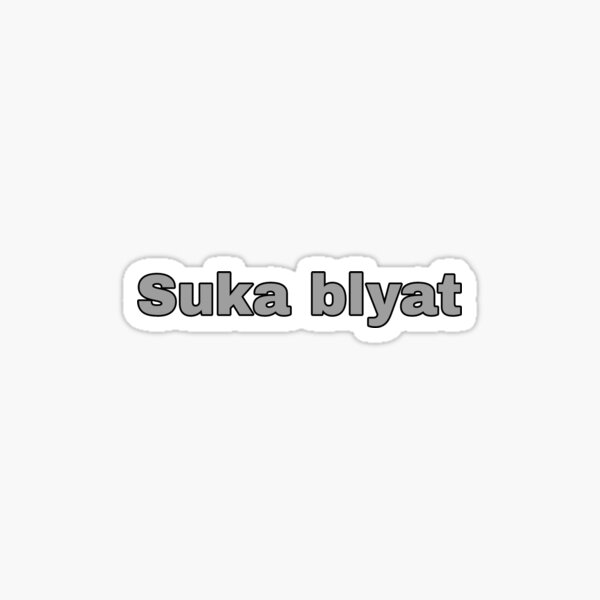 "cyka blyad suka blyat" Sticker for Sale by el000 | Redbubble