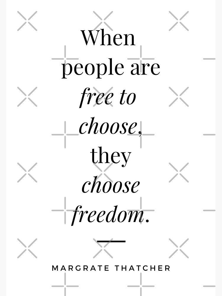 "Choose Freedom Margaret Thatcher Quote" Poster by ricknosis | Redbubble