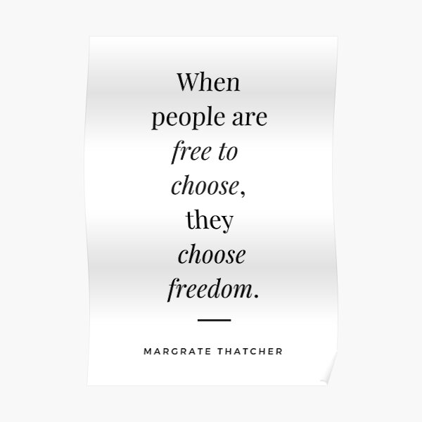 "Choose Freedom Margaret Thatcher Quote" Poster by ricknosis | Redbubble