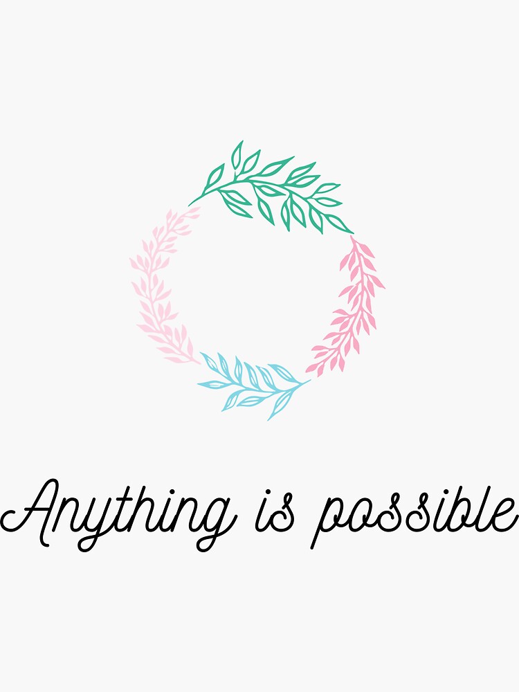 "Inspirational quote | Anything is possible " Sticker for Sale by ...