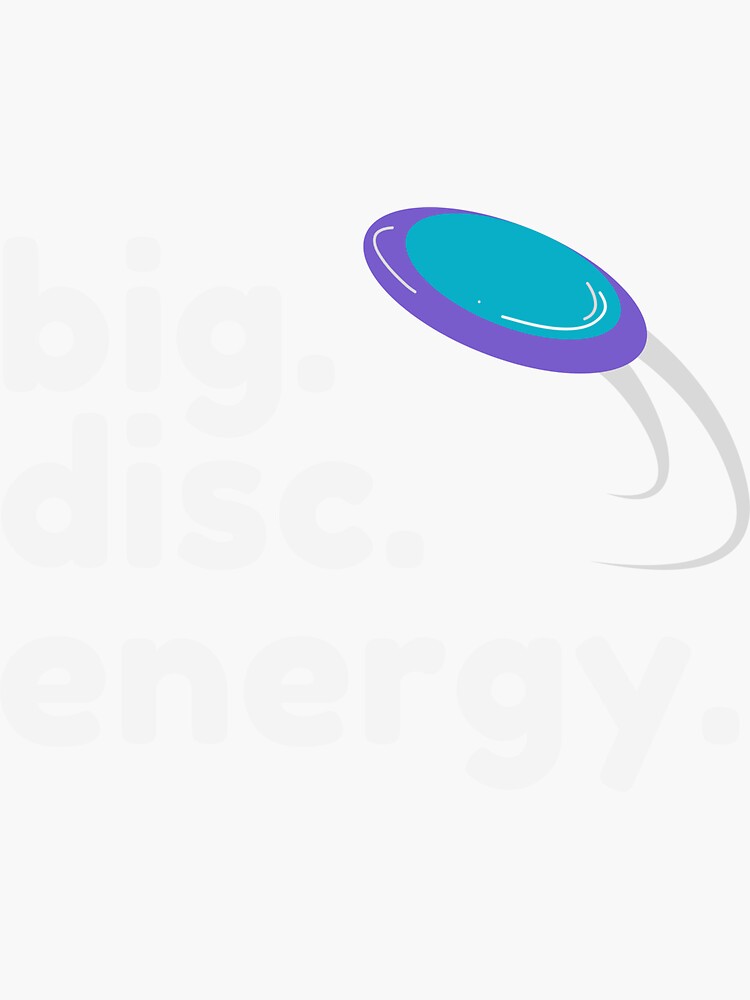 "big. disc. energy. (light)" Sticker for Sale by Girl-and-Dude | Redbubble