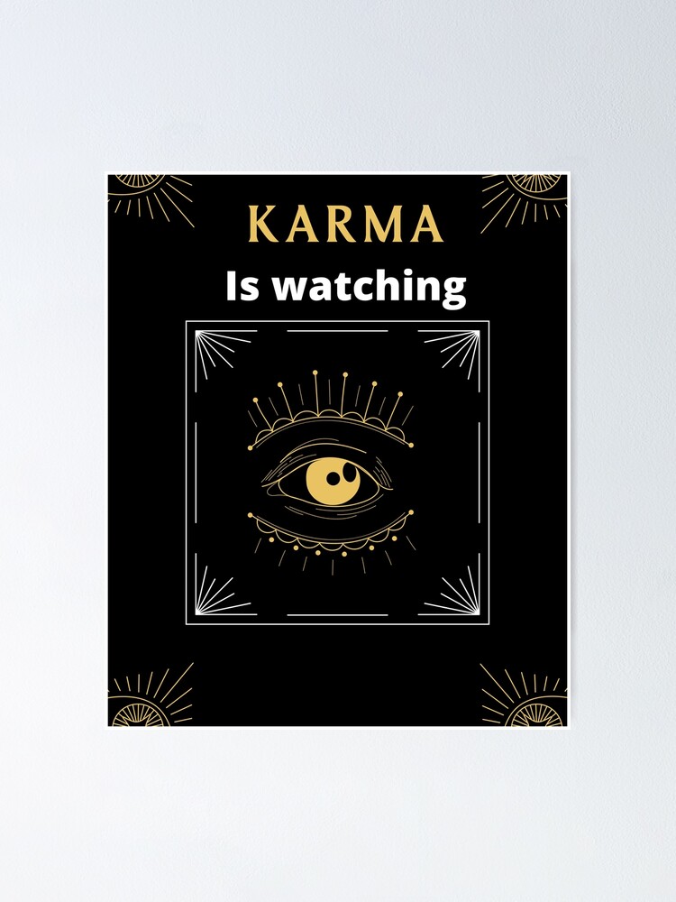 "KARMA IS WATCHING - KARMA IS WATCHING YOU - QUOTES about KARMA" Poster ...