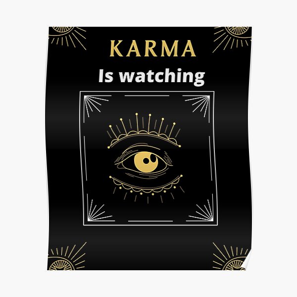 "KARMA IS WATCHING - KARMA IS WATCHING YOU - QUOTES about KARMA" Poster ...