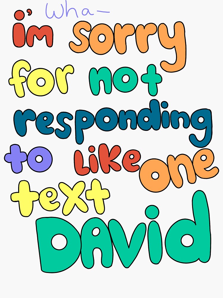 "One text David " Sticker by Cassidyfelgner | Redbubble