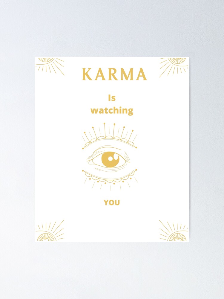 "KARMA IS WATCHING - KARMA IS WATCHING YOU - QUOTES about KARMA" Poster ...