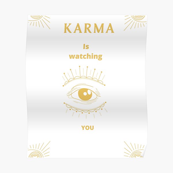 "KARMA IS WATCHING - KARMA IS WATCHING YOU - QUOTES about KARMA" Poster ...