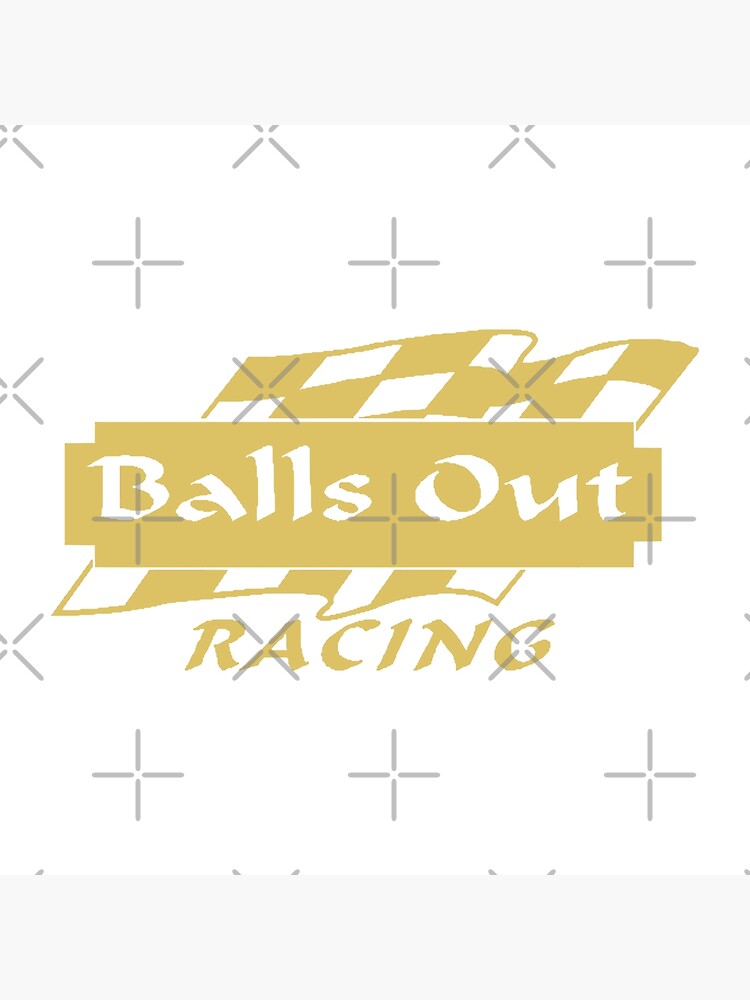 "Balls Out Racing" Poster by Sinfamous | Redbubble
