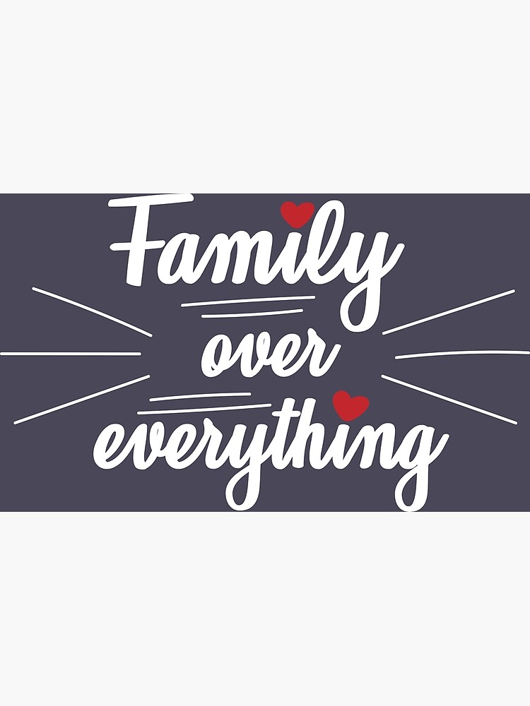 "Family Over Everything Is Fine" Poster for Sale by YAnna9 | Redbubble