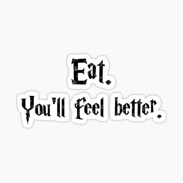 "Eat. You'll Feel Better. " Sticker for Sale by PandabaraDesign | Redbubble