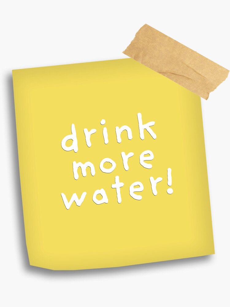 ""drink more water" sticky note" Sticker for Sale by erikanissen ...