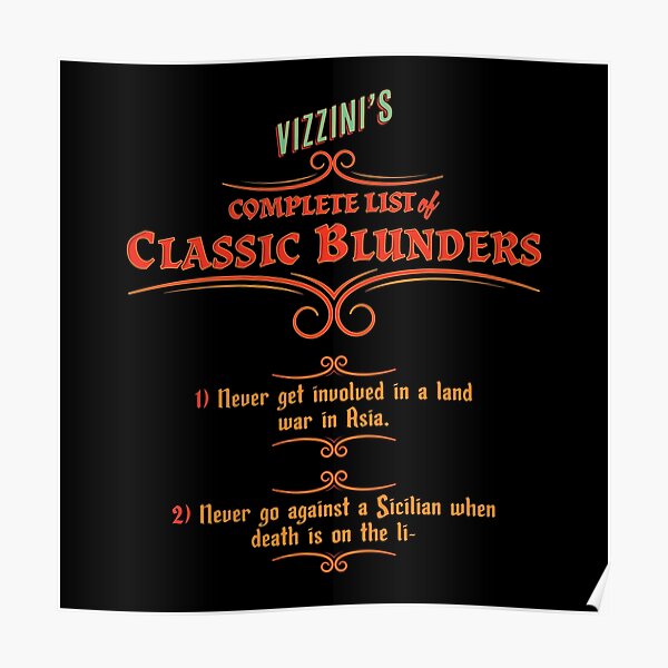 "Vizzini's Complete List of Classic Blunders" Poster for Sale by ...