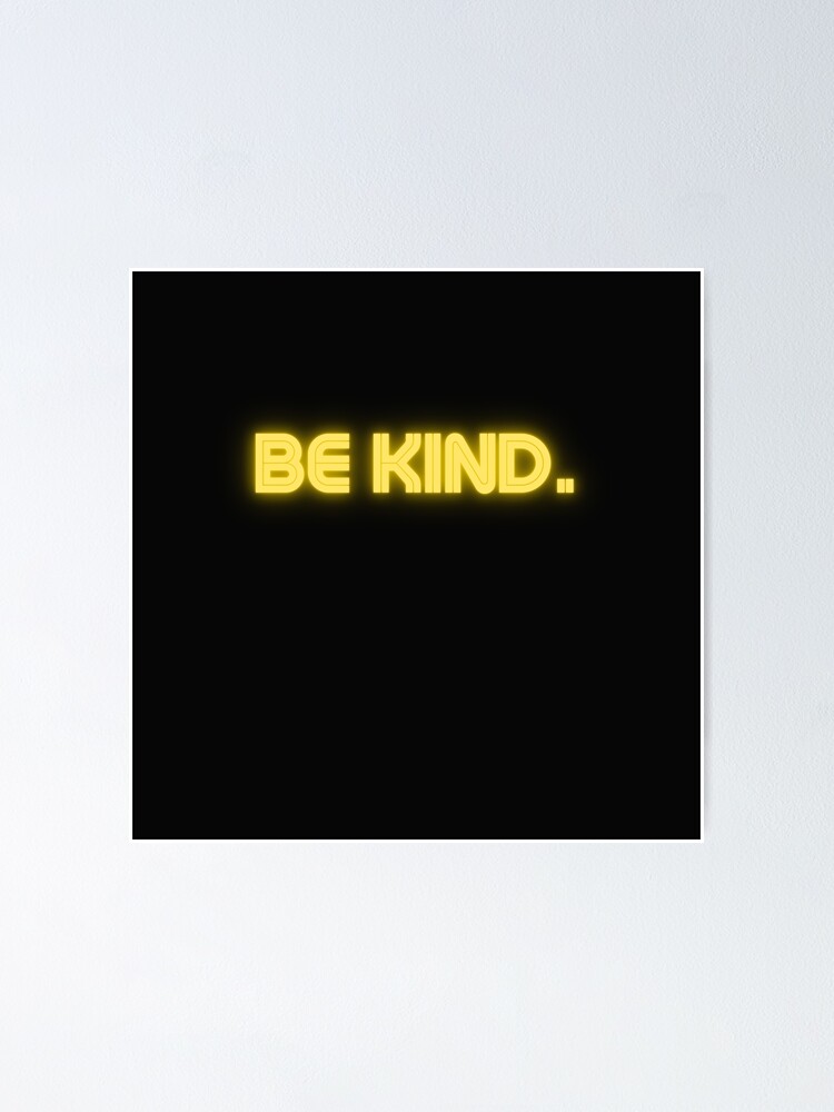 "Be kind minimalist yellow neon lights design" Poster for Sale by ...