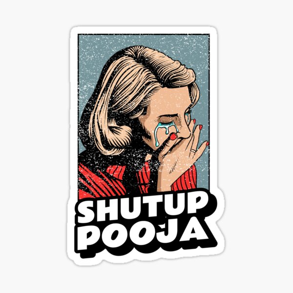 "Shut up Pooja" Sticker by sarpanch | Redbubble