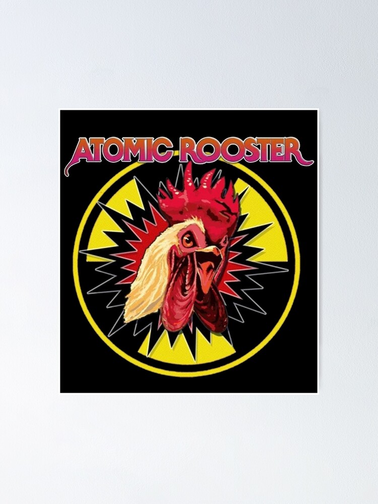 "atomic rooster" Poster by zamrud | Redbubble