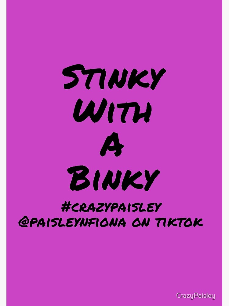 "Stinky with a Binky" Poster by CrazyPaisley | Redbubble