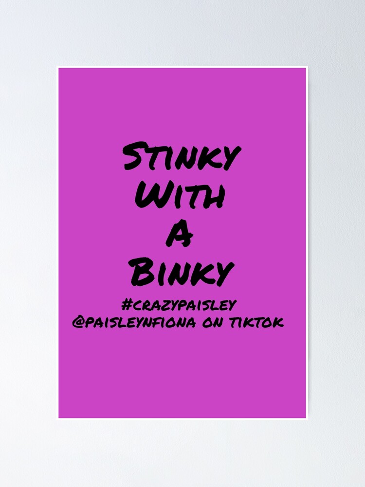 "Stinky with a Binky" Poster by CrazyPaisley | Redbubble