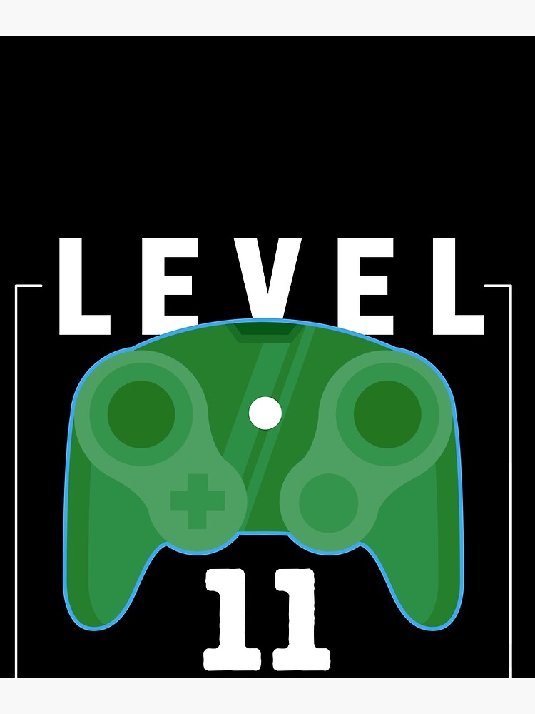 "Level 11 Unlocked Birthday Gift for Gamers " Poster by KillerRed ...