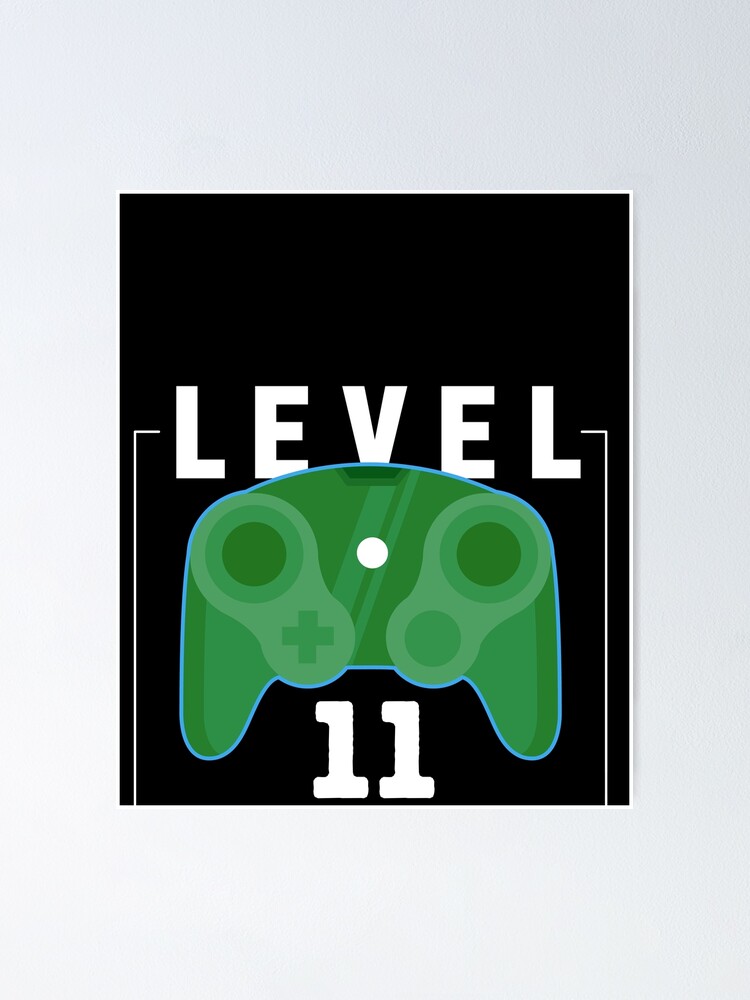 "Level 11 Unlocked Birthday Gift for Gamers " Poster by KillerRed ...