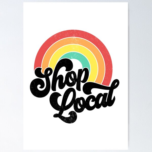 "Shop Local" Poster for Sale by TheRightHonMP | Redbubble