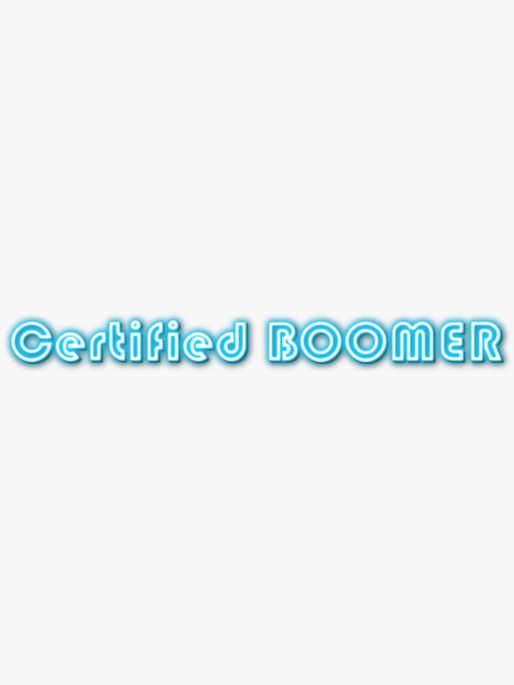 "Certified BOOMER" Sticker for Sale by Magmacube | Redbubble